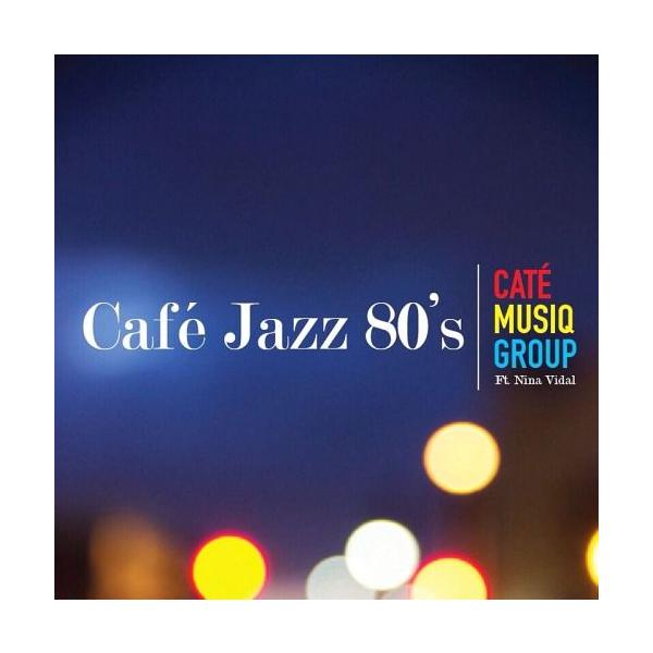 【発売日：2014年10月15日】Cate Musiq Group ft Nina Vidal/Cafe Jazz 80's、メディア：CDA、発売日：2014/10/15、商品コード：DAKZLCP-201、JANコード/ISBNコード：...