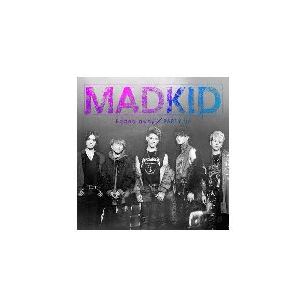 【発売日：2017年05月10日】MADKID/PARTY UP/Faded away [CD2盤 (CD+DVD)]、メディア：CDA、発売日：2017/05/10、商品コード：DAKZLCP-330、JANコード/ISBNコード：458...