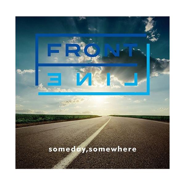 【発売日：2016年05月11日】FRONT LINE/Someday  Somewhere、メディア：CDA、発売日：2016/05/11、商品コード：DDCZ-2085、JANコード/ISBNコード：4543034044238