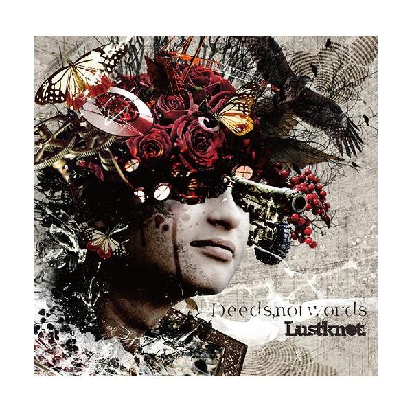 【発売日：2013年07月24日】Lustknot./Deeds  not words [CD+DVD/TYPE A]、メディア：CDA、発売日：2013/07/24、商品コード：DRRD-28A、JANコード/ISBNコード：452912...