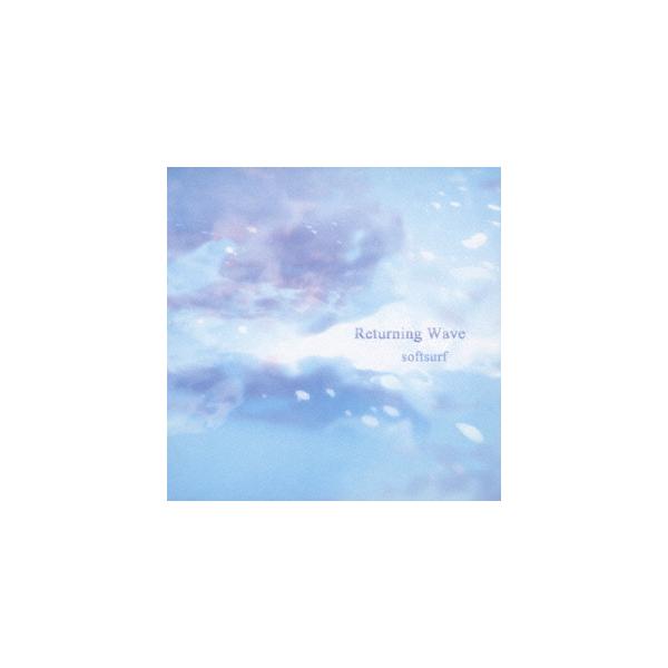 【発売日：2021年10月06日】softsurf/Returning Wave、メディア：CDA、発売日：2021/10/06、商品コード：DW-2S、JANコード/ISBNコード：4988044867994