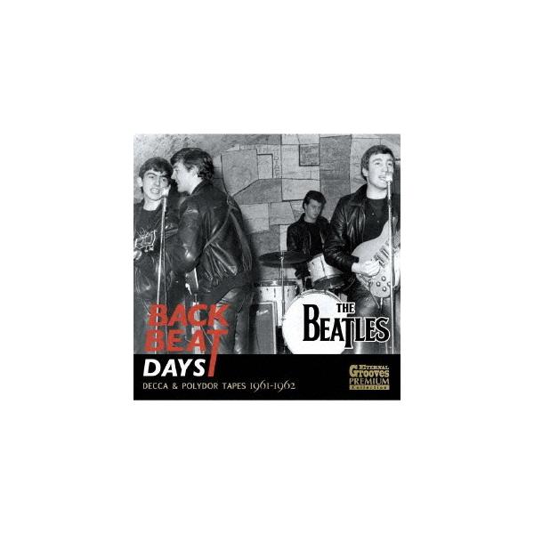 【発売日：2024年10月23日】ザ・ビートルズ/BACKBEAT DAYS (DECCA &amp; POLYDOR TAPES 1961-1962)、メディア：CDA、発売日：2024/10/23、商品コード：EGPC-103、JANコ...