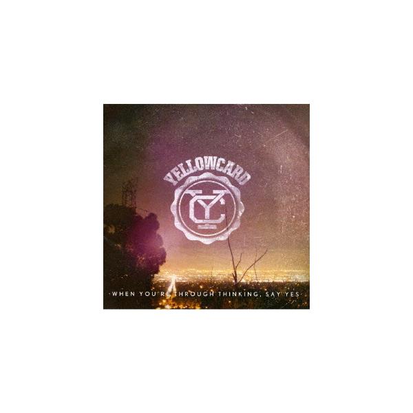 【発売日：2011年04月06日】YELLOWCARD/When You're Through Thinking  Say Yes、メディア：CDA、発売日：2011/04/06、商品コード：EKRM-1176、JANコード/ISBNコード...