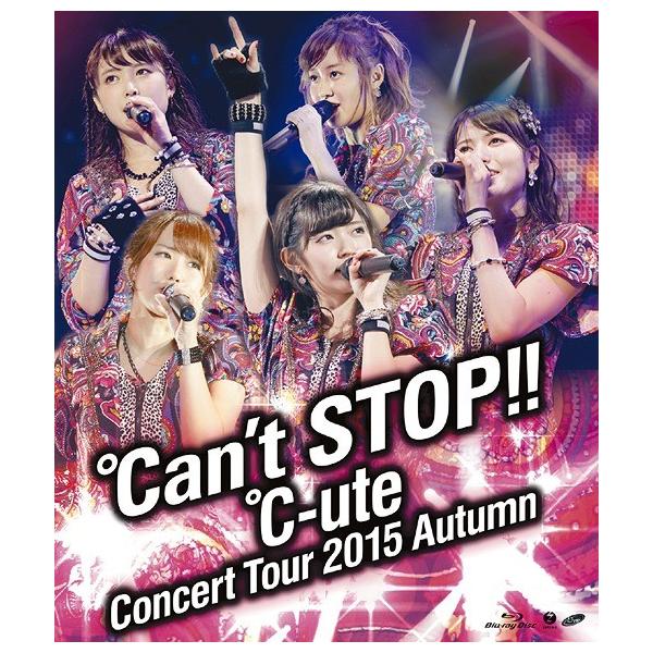 【発売日：2016年02月24日】℃-ute/℃-uteコンサートツアー2015秋 〜℃an't STOP !! 〜、メディア：Blu-ray、発売日：2016/02/24、商品コード：EPXE-5077、JANコード/ISBNコード：49...