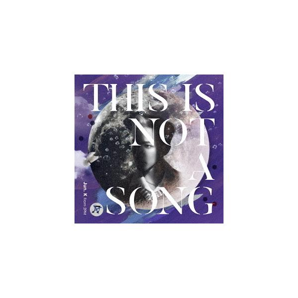 【発売日：2021年03月10日】Jun. K (From 2PM)/THIS IS NOT A SONG [通常盤]、メディア：CDA、発売日：2021/03/10、商品コード：ESCL-5388、JANコード/ISBNコード：45473...