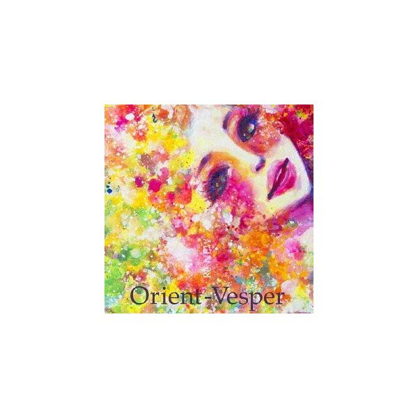 【発売日：2017年11月15日】Orient-Vesper/Re:NEW、メディア：CDA、発売日：2017/11/15、商品コード：EXOR-3、JANコード/ISBNコード：4562265495534