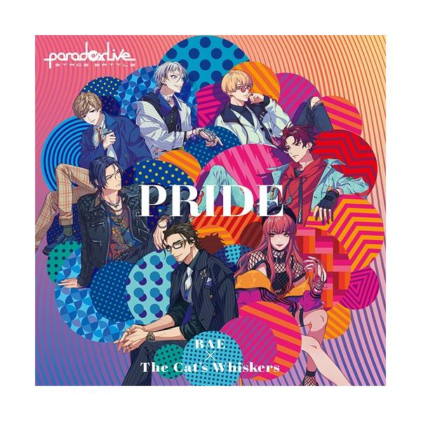 【発売日：2020年07月29日】BAE×The Cat's Whiskers/Paradox Live Stage Battle "PRIDE"、メディア：CDA、発売日：2020/07/29、商品コード：EYCA-12738、JANコー...