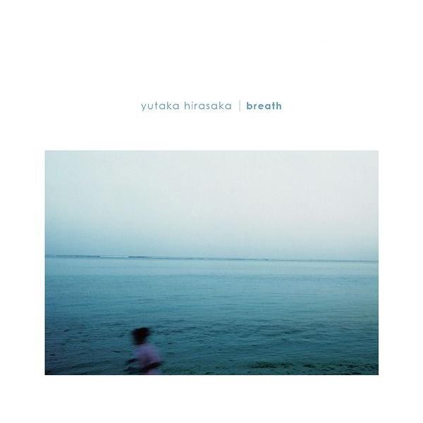 【発売日：2014年10月15日】yutaka hirasaka/breath、メディア：CDA、発売日：2014/10/15、重量：80g、商品コード：FAMC-157、JANコード/ISBNコード：4935228145270