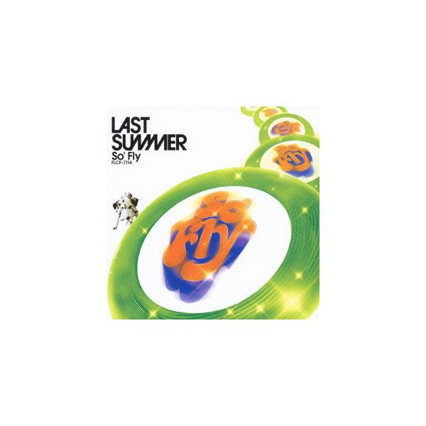 【発売日：2006年06月28日】So'Fly/LAST SUMMER、メディア：CDA、発売日：2006/06/28、商品コード：FLCF-7114、JANコード/ISBNコード：4988018316497