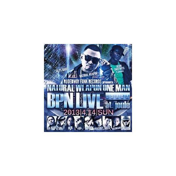 【発売日：2013年08月21日】NATURAL WEAPON/NATURAL WEAPON ONE MAN BPN LIVE 2013.4.14 @OSAKA JOULE、メディア：CDA、発売日：2013/08/21、商品コード：FSC...