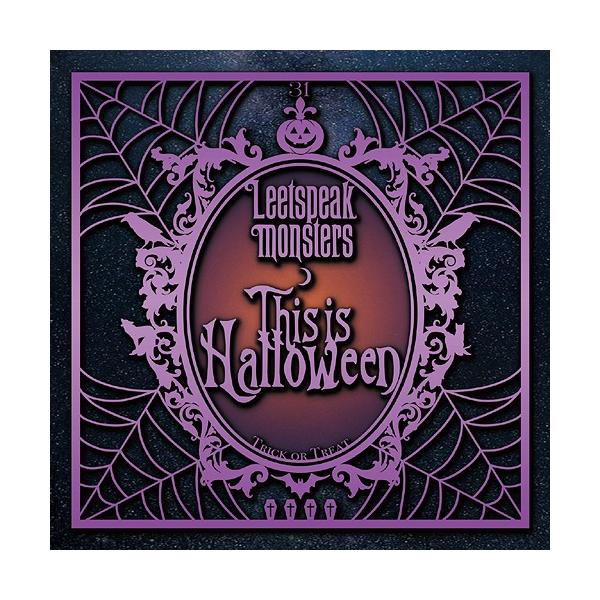 【発売日：2018年10月03日】Leetspeak monsters/This is Halloween [通常盤]、メディア：CDA、発売日：2018/10/03、商品コード：GLK-65、JANコード/ISBNコード：45157785...
