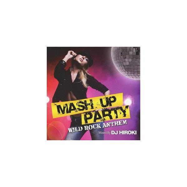 【発売日：2013年01月16日】オムニバス/MASH UP PARTY -WILD ROCK ANTTHEM-Mixed by DJ HIROKI、メディア：CDA、発売日：2013/01/16、商品コード：GRVY-28、JANコード/...