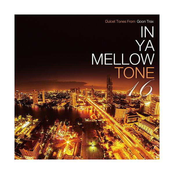 【発売日：2024年06月19日】オムニバス/IN YA MELLOW TONE 16、メディア：CDA、発売日：2024/06/19、商品コード：GTXC-160、JANコード/ISBNコード：4582729914982