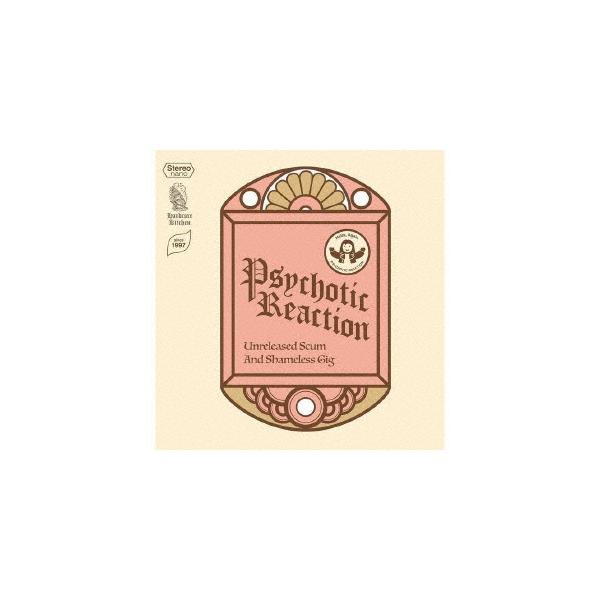 【発売日：2020年12月30日】Psychotic Reaction/Unreleased Scum And Shameless Gig、メディア：CDA、発売日：2020/12/30、商品コード：HCK-50、JANコード/ISBNコー...