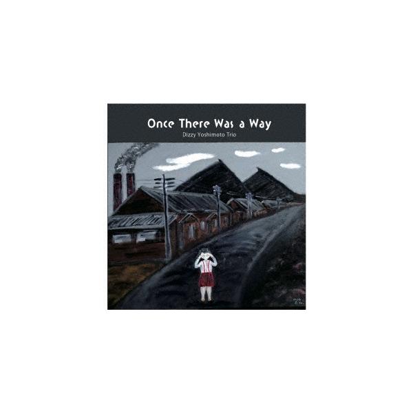 【発売日：2023年09月21日】Dizzy Yoshimoto Trio/Once There Was a Way、メディア：CDA、発売日：2023/09/21、商品コード：HMC-2024、JANコード/ISBNコード：4589518...