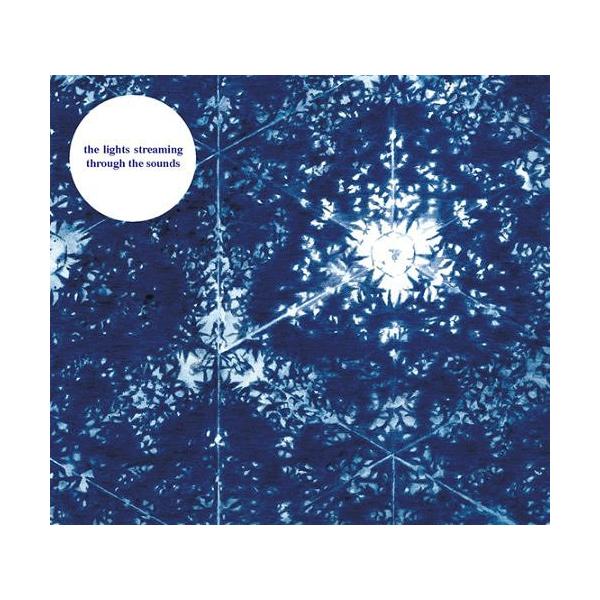 【発売日：2011年12月21日】the lights streaming through the sounds/the lights streaming through the sounds、メディア：CDA、発売日：2011/12/21...
