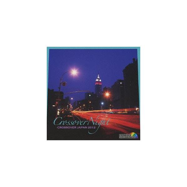 【発売日：2012年12月05日】オムニバス/CROSSOVER NIGHT〜CROSSOVER JAPAN 2012〜、メディア：CDA、発売日：2012/12/05、商品コード：HUCD-10120、JANコード/ISBNコード：458...