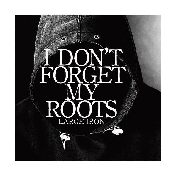 【発売日：2009年08月19日】LARGE IRON FROM MIC JACK PRODUCTION/I DON'T FORGET MY ROOTS、メディア：CDA、発売日：2009/08/19、商品コード：IDMCD-16、JANコ...