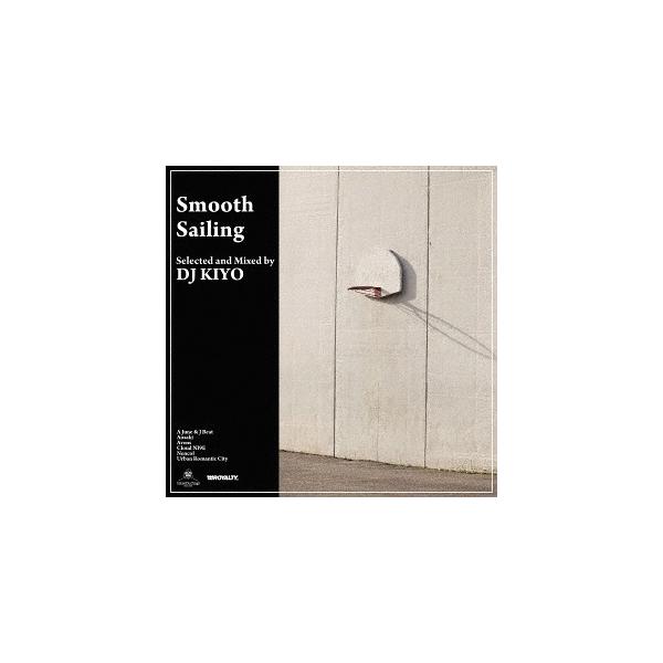 【発売日：2017年09月20日】DJ KIYO/Smooth Sailing [完全限定生産]、メディア：CDA、発売日：2017/09/20、商品コード：ITDC-106、JANコード/ISBNコード：4582237837896
