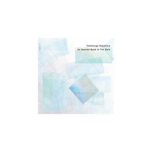【発売日：2016年10月12日】Tomotsugu Nakamura/An Opened Book In The Dark、メディア：CDA、発売日：2016/10/12、商品コード：KC-18、JANコード/ISBNコード：456026...