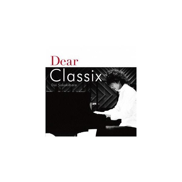 【発売日：2014年05月14日】榊原大/Dear Classix、メディア：CDA、発売日：2014/05/14、商品コード：KICC-1136、JANコード/ISBNコード：4988003451776