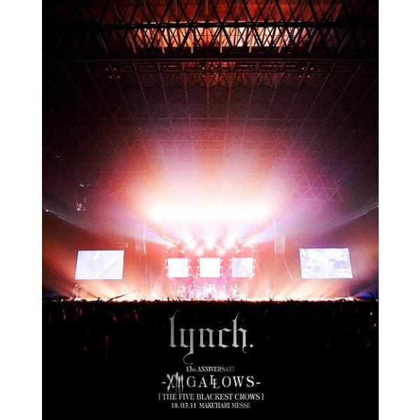 【発売日：2018年08月08日】lynch./13th ANNIVERSARY -XIII GALLOWS- [THE FIVE BLACKEST CROWS] 18.03.11 MAKUHARI MESSE、メディア：Blu-ray、発...