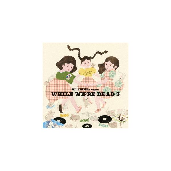 【発売日：2025年10月29日】オムニバス/While We're Dead 3 - KiliKiliVilla Compilation 2025 -、メディア：CDA、発売日：2025/10/29、商品コード：KKV-200、JANコー...