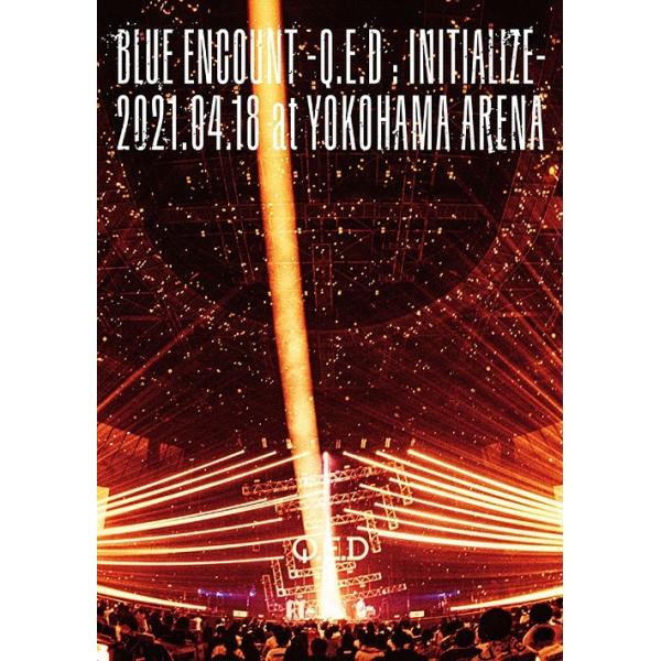 【発売日：2021年10月27日】BLUE ENCOUNT/「BLUE ENCOUNT〜Q.E.D: INITIALIZE〜」2021.04.18 at YOKOHAMA ARENA、メディア：DVD、発売日：2021/10/27、商品コー...
