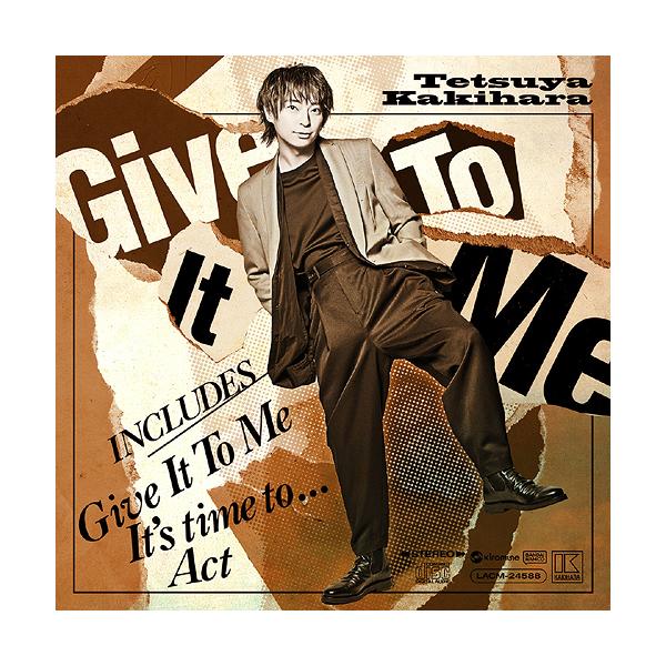 【発売日：2024年05月29日】柿原徹也/Give It To Me [通常盤]、メディア：CDA、発売日：2024/05/29、商品コード：LACM-24588、JANコード/ISBNコード：4540774245888