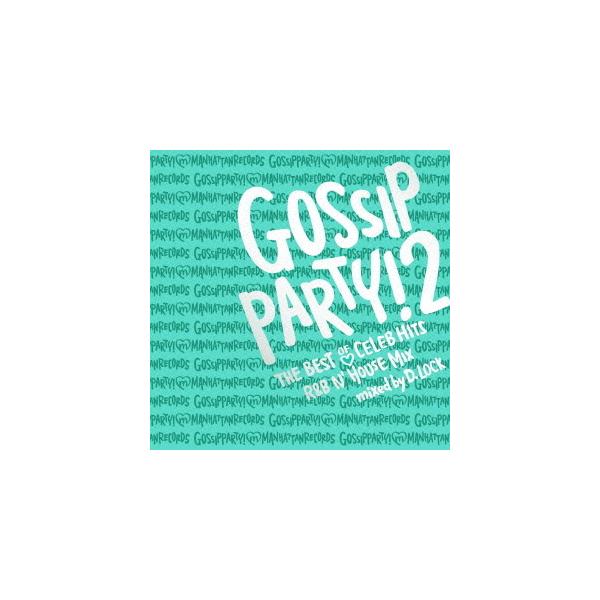 【発売日：2011年04月06日】オムニバス/Gossip Party! 2 - "The Best Of Celeb Hits" R&amp;B N'HOUSE MIX- mixed by DJ D.LOCK、メディア：CDA、発売日：2...