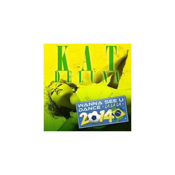 【発売日：2014年05月28日】キャット・デルーナ/WANNA SEE U DANCE (LA LA LA) 2014、メディア：CDA、発売日：2014/05/28、商品コード：LEXCD-14011、JANコード/ISBNコード：45...