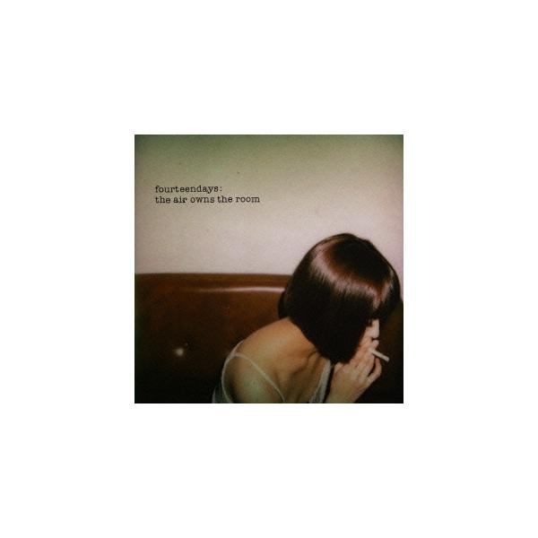 【発売日：2011年05月03日】fourteendays/The Air Owns The Room、メディア：CDA、発売日：2011/05/03、商品コード：LOXO-801、JANコード/ISBNコード：4580212668015