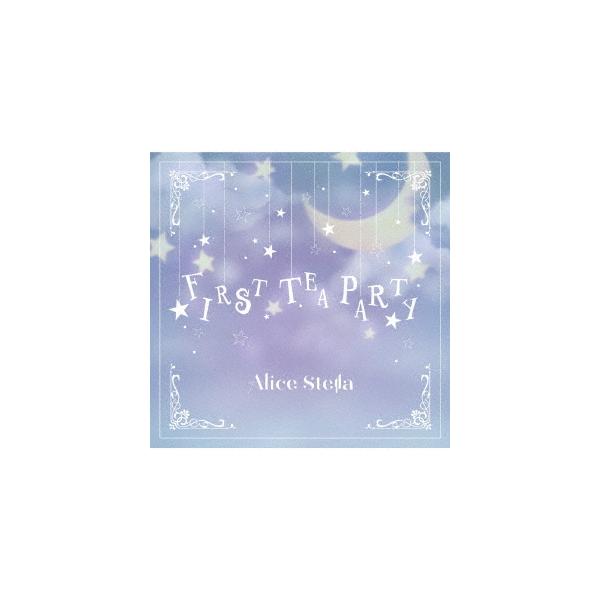 【発売日：2024年02月13日】Alice Stella/「FIRST TEA PARTY」 [TYPE-C]、メディア：CDA、発売日：2024/02/13、商品コード：LXTMAS-3、JANコード/ISBNコード：452219714...