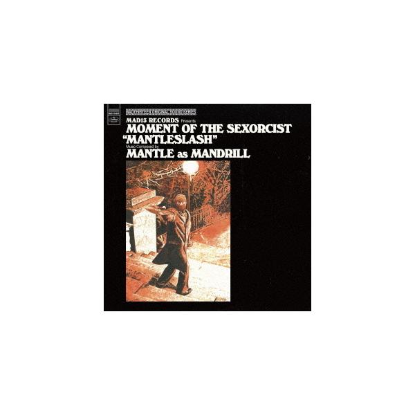 【発売日：2023年12月20日】MANTLE as MANDRILL/MOMENT OF THE SEXORCIST "MANTLESLASH"、メディア：CDA、発売日：2023/12/20、商品コード：MAD13-3S、JANコード/...
