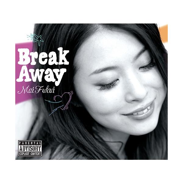 【発売日：2015年10月16日】ふくい舞/Break Away、メディア：CDA、発売日：2015/10/16、商品コード：MASHU-101、JANコード/ISBNコード：4515778514698