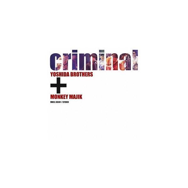 【発売日：2016年06月29日】吉田兄弟+MONKEY MAJIK/criminal [Blu-spec CD2]、メディア：CDA、発売日：2016/06/29、商品コード：MHCL-30381、JANコード/ISBNコード：45822...