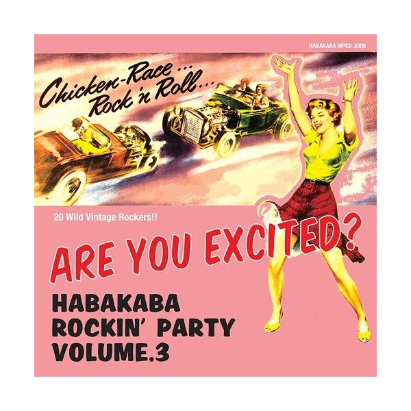 【発売日：2016年06月29日】オムニバス/ARE YOU EXCITED? 〜HABAKABA ROCKIN' PARTY〜 VOL.3、メディア：CDA、発売日：2016/06/29、商品コード：MPCD-3000、JANコード/IS...