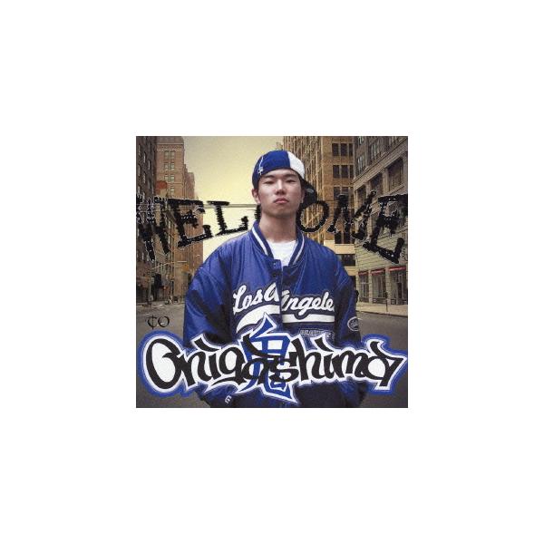 【発売日：2006年03月23日】ONIGASHIMA/WELCOME TO ONIGASHIM、メディア：CDA、発売日：2006/03/23、商品コード：MTCH-1184、JANコード/ISBNコード：4540957007708