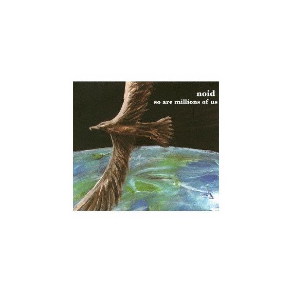 【発売日：2013年12月11日】NOID/SO ARE MILLIONS OF US、メディア：CDA、発売日：2013/12/11、商品コード：MWCD-145、JANコード/ISBNコード：4562384322452
