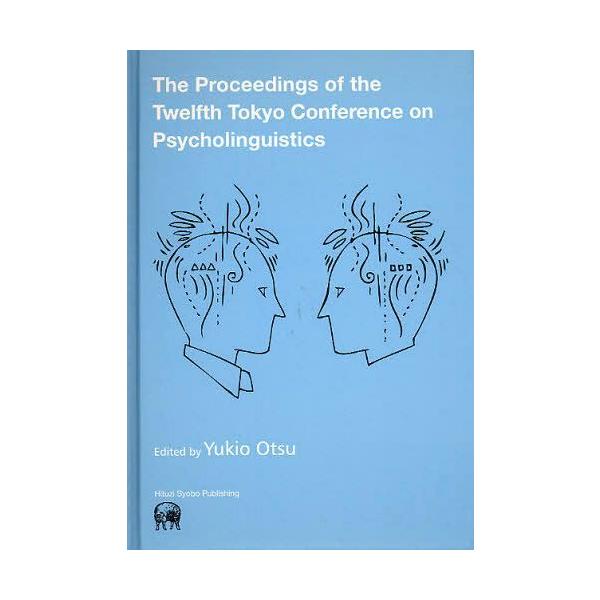 【発売日：2011年11月28日】YukioOtsu/〔編〕 TCP/編/The Proceedings of the Twelfth Tokyo Conference on Psycholinguistics、メディア：BOOK、発売日：...