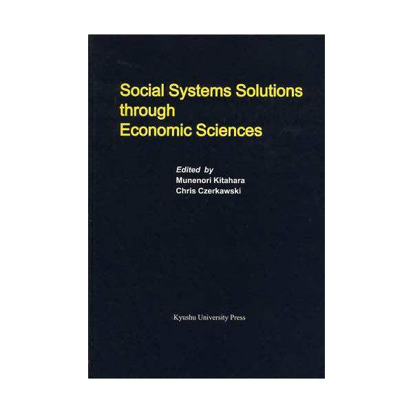 【発売日：2013年03月28日】MunenoriKitahara/〔編〕 ChrisCzerkawski/〔編〕/Social Systems Solutions through Economic Sciences (Series of ...