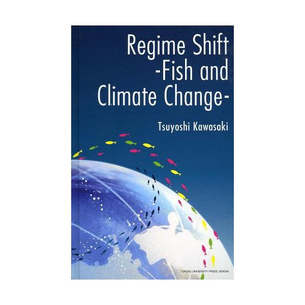 【発売日：2013年03月28日】TsuyoshiKawasaki/〔著〕/Regime Shift-Fish and Climate Change-、メディア：BOOK、発売日：2013/03、重量：340g、商品コード：NEOBK-14...