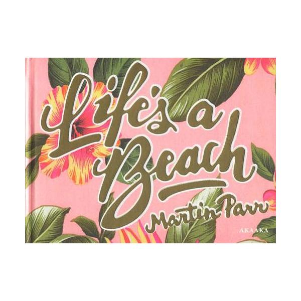 【発売日：2013年04月28日】マーティン・パー/著 ジェックス/訳/Life’s a Beach / 原タイトル:Life’s a Beach、メディア：BOOK、発売日：2013/04、重量：434g、商品コード：NEOBK-1493...