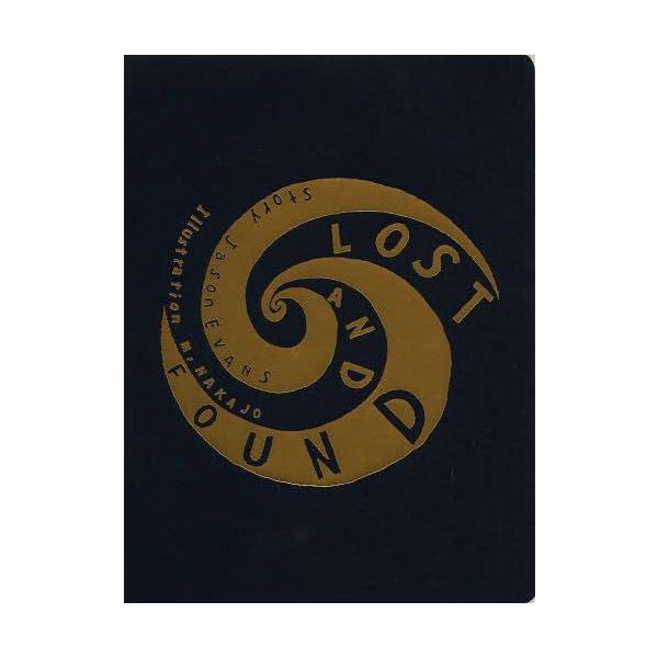 【発売日：2013年10月28日】仲條正義/絵 ジェイソン・エヴァンス/文/LOST AND FOUND 喪失と發見、メディア：BOOK、発売日：2013/10、重量：165g、商品コード：NEOBK-1582160、JANコード/ISBN...