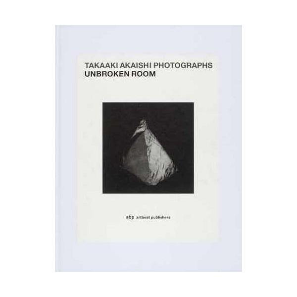 【発売日：2013年11月28日】赤石隆明/写真/UNBROKEN ROOM、メディア：BOOK、発売日：2013/11、重量：340g、商品コード：NEOBK-1607907、JANコード/ISBNコード：9784902080452