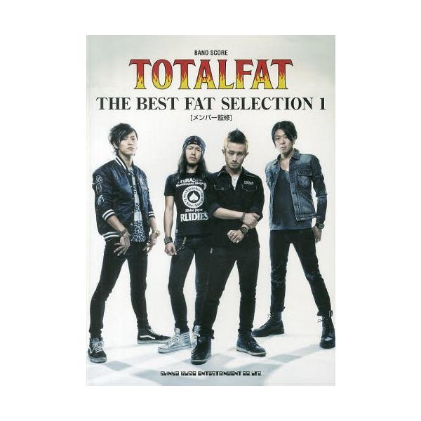 【発売日：2014年04月07日】シンコーミュージック・エンタテイメント/TOTALFAT THE BEST FAT SELECTION 1 (BAND)、メディア：BOOK、発売日：2014/04、重量：950g、商品コード：NEOBK-...