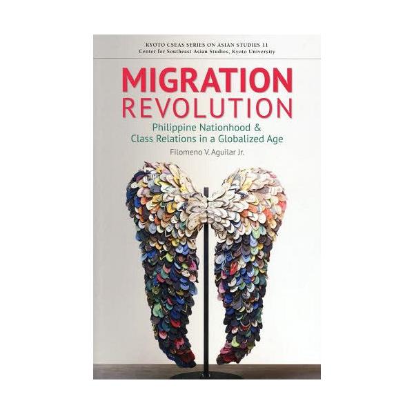 【発売日：2014年05月28日】FilomenoV.AguilarJr./〔著〕/MIGRATION REVOLUTION Philippine Nationhood and Class Relations in a Globalized...