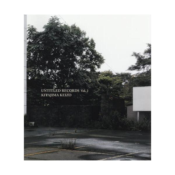 【発売日：2014年07月28日】KITAJIMAKEIZO/〔撮影〕/UNTITLED RECORDS Vol.2、メディア：BOOK、発売日：2014/07、重量：690g、商品コード：NEOBK-1690920、JANコード/ISBN...