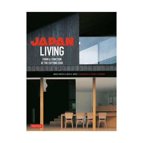 【発売日：2014年12月28日】MARCIAIWATATE/〔著〕 GEETAK.MEHTA/〔著〕 NACASA&amp;PARTNERS/〔撮影〕/Japan Living form and function at the cutti...