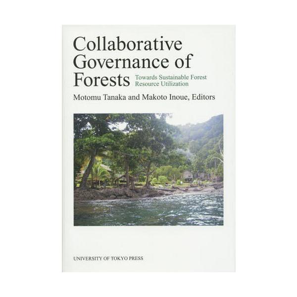 【発売日：2015年02月28日】MotomuTanaka/〔編〕 MakotoInoue/〔編〕/Collaborative Governance of Forests Towards Sustainable Forest Resourc...